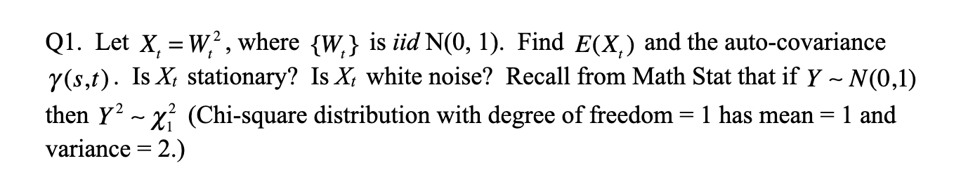 Solved = 2 t Q1. Let X, = W,, where {W,} is iid N(0, 1). | Chegg.com