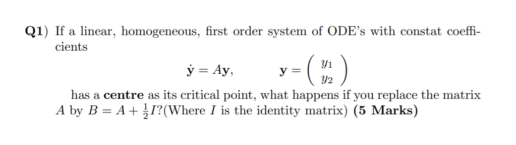 Solved Q1) If a linear, homogeneous, first order system of | Chegg.com