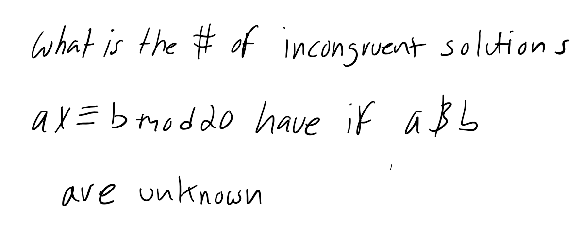 Solved What is the # of incongruent solutions ax=b mod do | Chegg.com