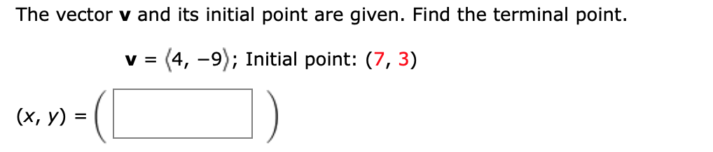 Solved The vector v and its initial point are given. Find | Chegg.com