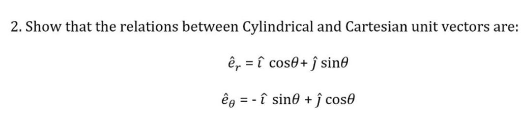 Solved 2. Show that the relations between Cylindrical and | Chegg.com