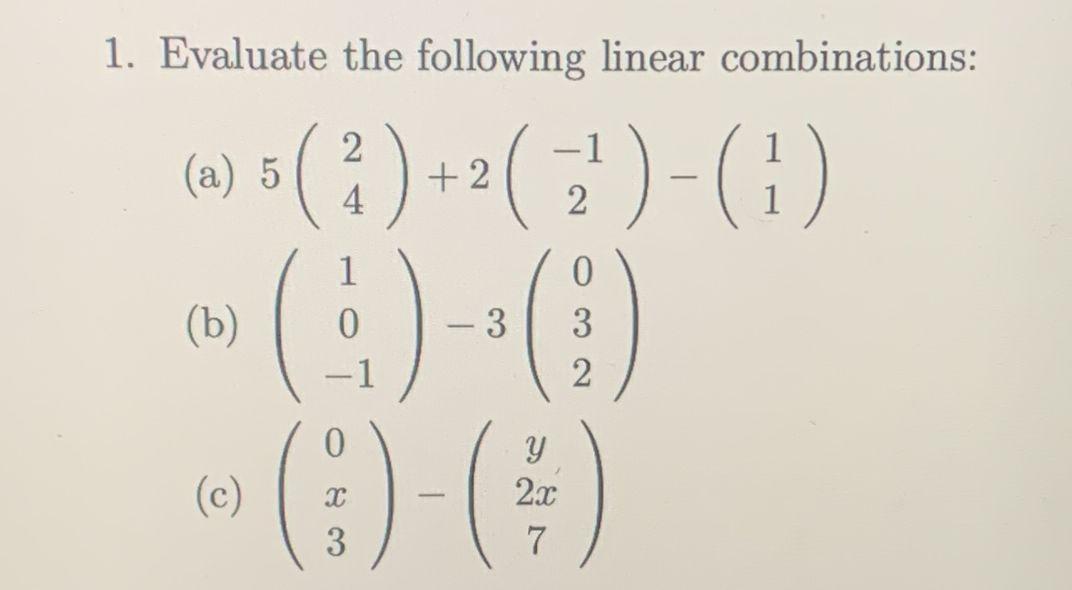 Solved 1. Evaluate the following linear combinations: (a) | Chegg.com