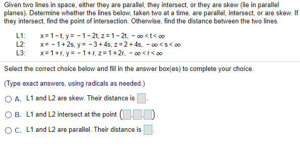Solved Given two lines in space, either they are parallel, | Chegg.com
