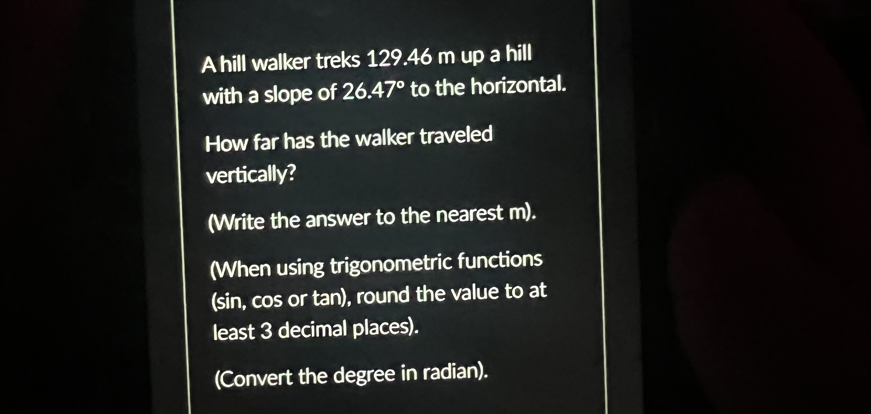 Solved A hill walker treks 129.46 m up a hill with a slope | Chegg.com