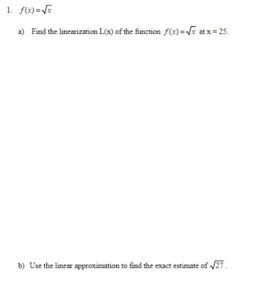 Solved f(x)=x a) Find the linearization L(x) of the function | Chegg.com
