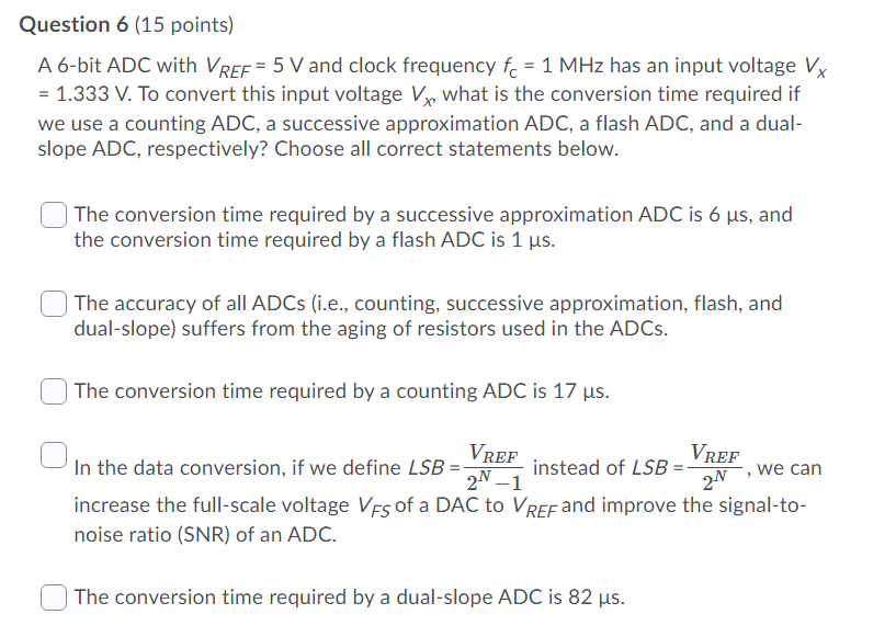 Solved Question 6 (15 points) A 6-bit ADC with VREF = 5 V | Chegg.com