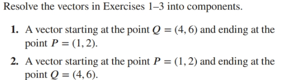 Solved Resolve the vectors in Exercises 1-3 into components. | Chegg.com