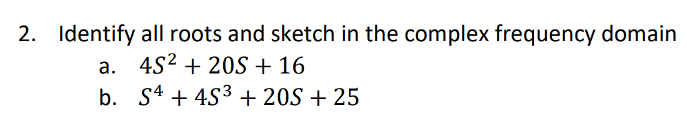 Solved 2. Identify all roots and sketch in the complex | Chegg.com