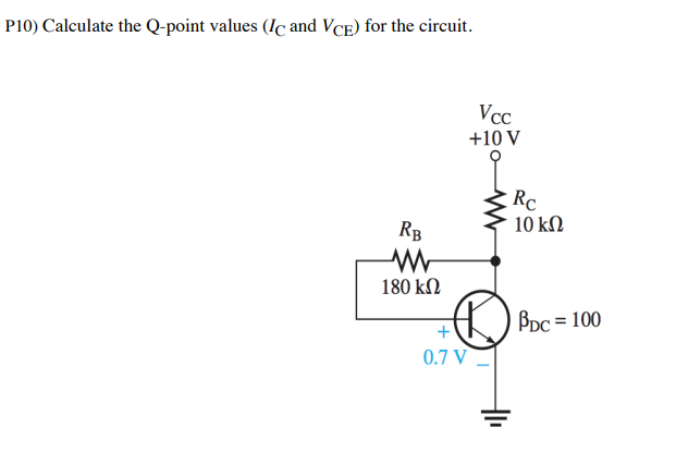 Solved P10) Calculate the Q-point values (Ic and VCE) for | Chegg.com