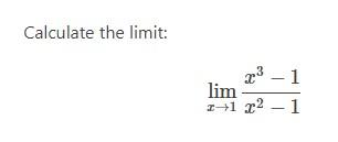 Solved Calculate the limit: limx→1x2−1x3−1 | Chegg.com