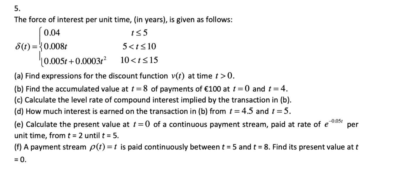5. The force of interest per unit time, (in years), | Chegg.com