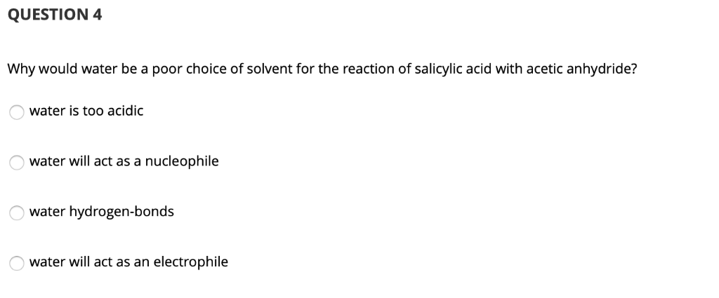 Solved QUESTION 4 Why would water be a poor choice of | Chegg.com