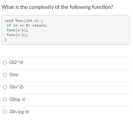 Solved What is the complexity of the following function? | Chegg.com