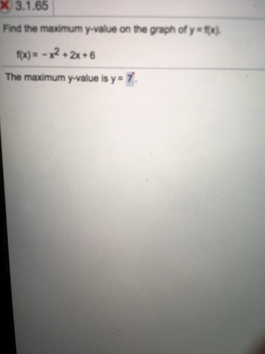 Solved Find the maximum y value in the graph of y = fx | Chegg.com