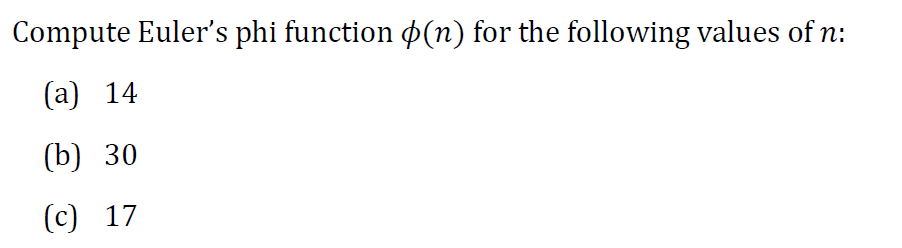 Solved Compute Euler's phi function (n) for the following | Chegg.com