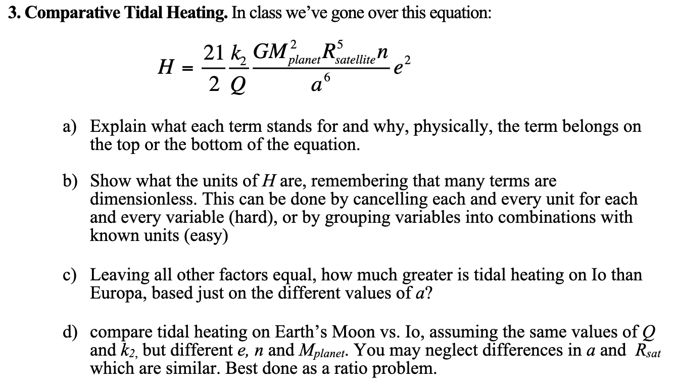 Solved 3. Comparative Tidal Heating. In class we've gone | Chegg.com