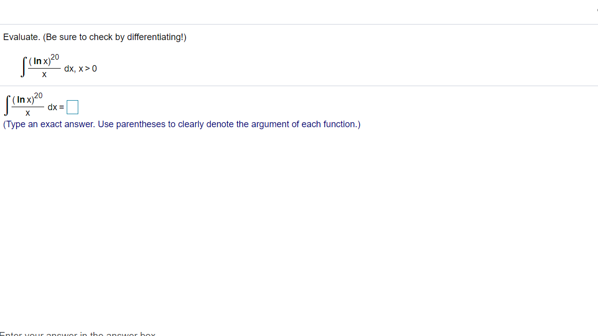 Solved Evaluate. (Be sure to check by differentiating!) (In | Chegg.com