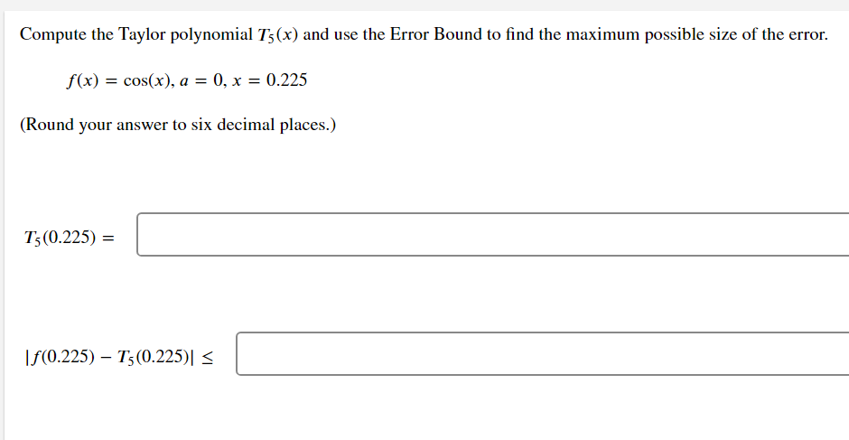 Solved Compute the Taylor polynomial T5(x) and use the Error | Chegg.com