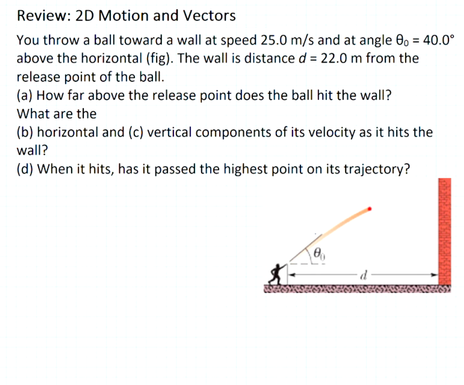 Solved Review: 2D Motion and Vectors You throw a ball toward | Chegg.com