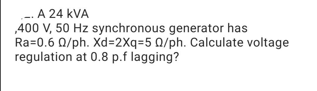 Solved A 24 kVA ,400 V, 50 Hz synchronous generator has | Chegg.com
