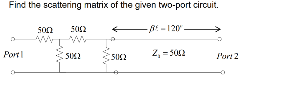 Solved Find the scattering matrix of the given two-port | Chegg.com