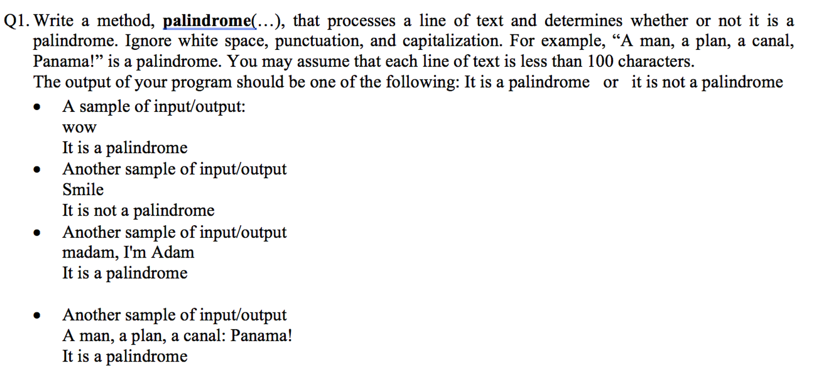 Solved Q1. Write a method, palindrome(...), that processes a | Chegg.com