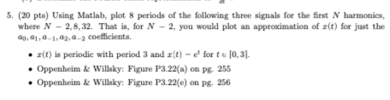 Solved 5. (20 pts) Using Matlab, plot 8 periods of the | Chegg.com