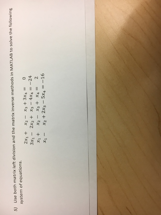 Solved Use both matrix left division and the matrix inverse | Chegg.com