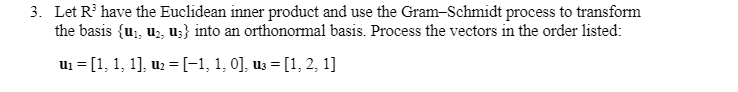 Solved Let R3 ﻿have the Euclidean inner product and use the | Chegg.com