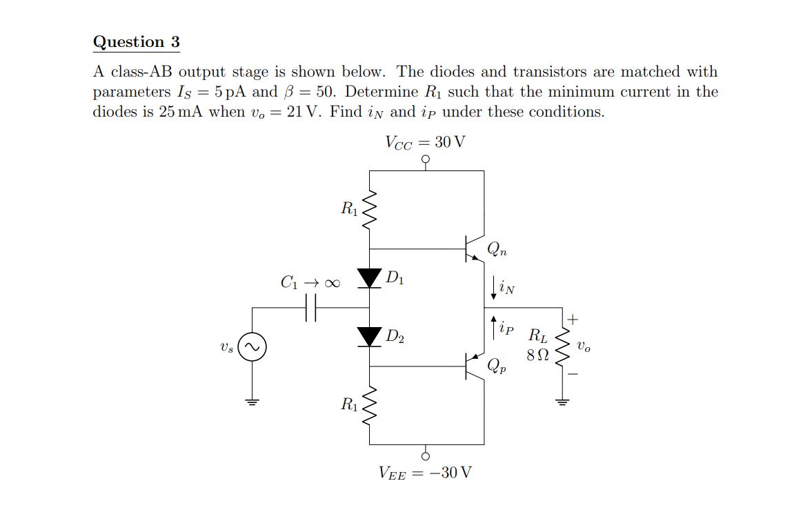 Solved Question 3A class-AB ﻿output stage is ﻿shown below. | Chegg.com