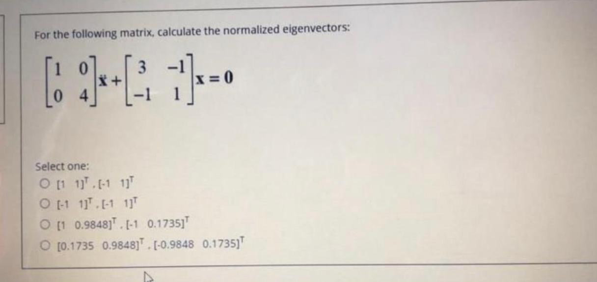 Solved For the following matrix, calculate the normalized | Chegg.com