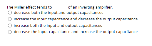 Solved The Miller effect tends to __ of an inverting | Chegg.com