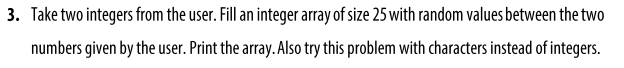 Solved 3. Take two integers from the user. Fill an integer | Chegg.com