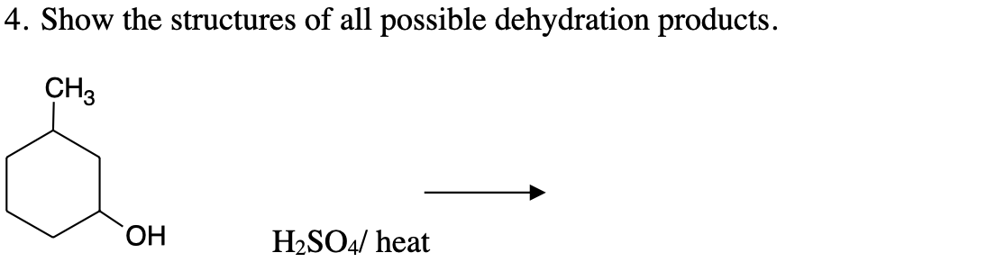 Solved 4. Show the structures of all possible dehydration | Chegg.com