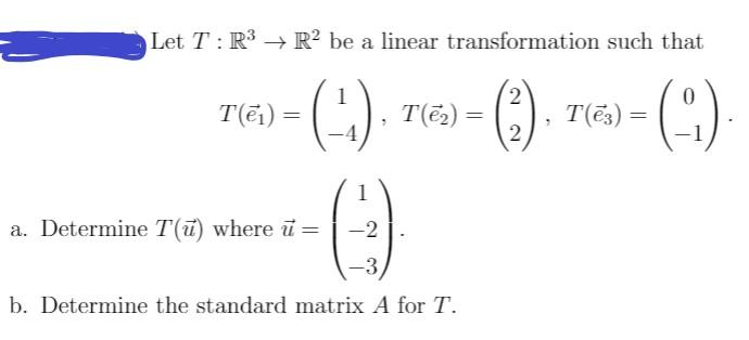 Solved Let T: R3 + R2 be a linear transformation such that | Chegg.com