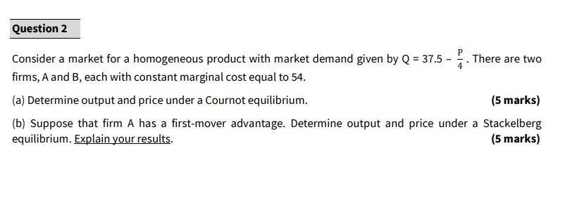 Solved Consider a market for a homogeneous product with | Chegg.com