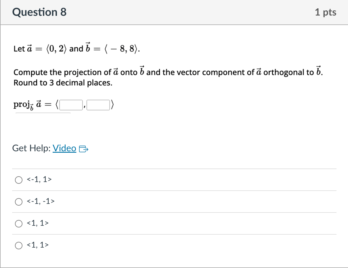 Solved Let A 0 2 And B −8 8 Compute The Projection Of A