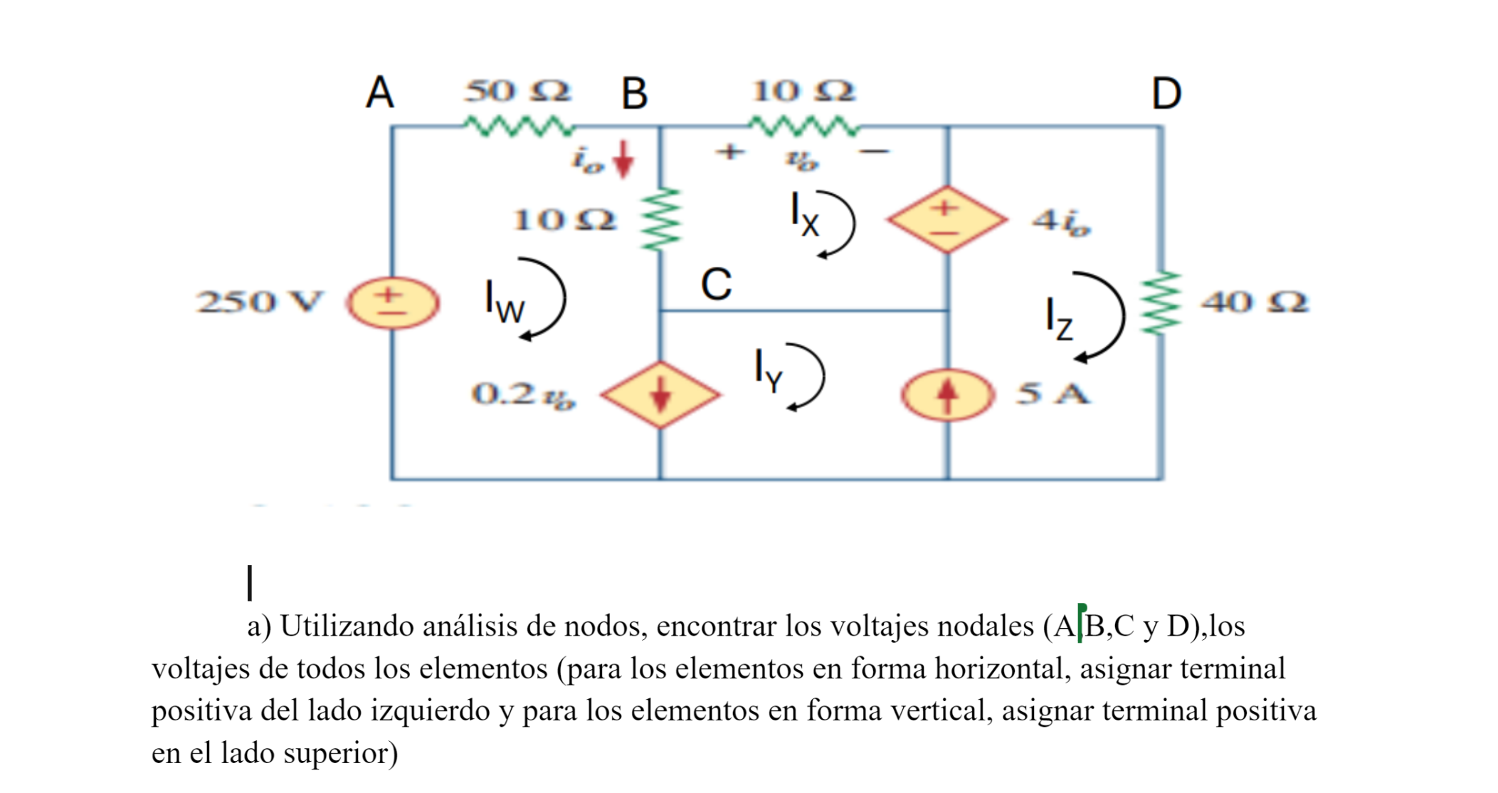 Solved a) ﻿Utilizando análisis de nodos, encontrar los | Chegg.com