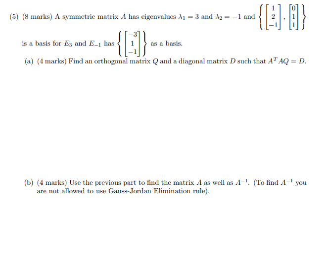 Solved 5) (8 marks) A symmetric matrix A has eigenvalues | Chegg.com
