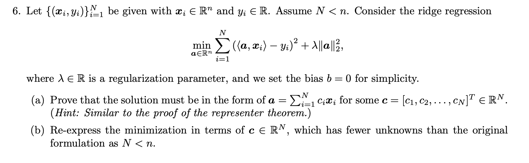 Solved 6. Let {(xi,yi)}i=1N be given with xi∈Rn and yi∈R. | Chegg.com