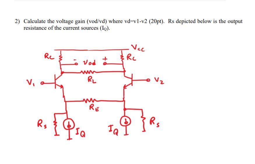 Solved 2) Calculate the voltage gain (vod/vd) where vd=vl-v2 | Chegg.com