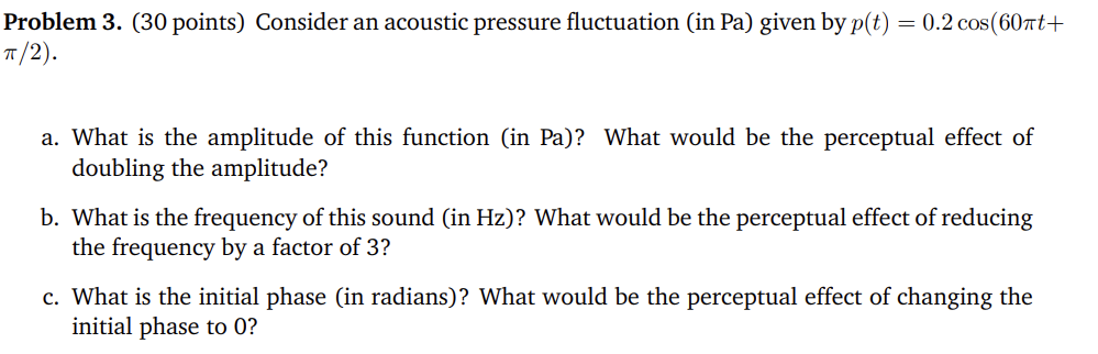 Solved roblem 3. (30 points) Consider an acoustic pressure | Chegg.com Solved roblem 3. (30 points) Consider an acoustic pressure | Chegg.com