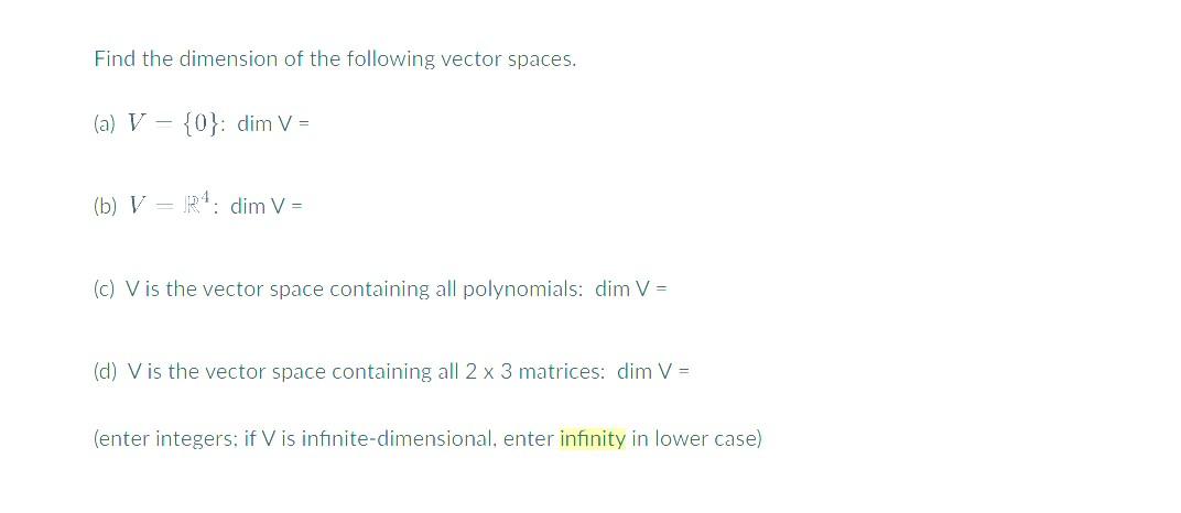 Solved Find the dimension of the following vector spaces. | Chegg.com