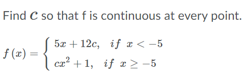 Solved Find C so that f is continuous at every point. | Chegg.com
