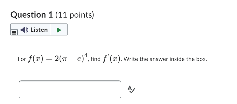 Solved For f(x)=2(π−e)4, find f′(x).Write the answer inside | Chegg.com