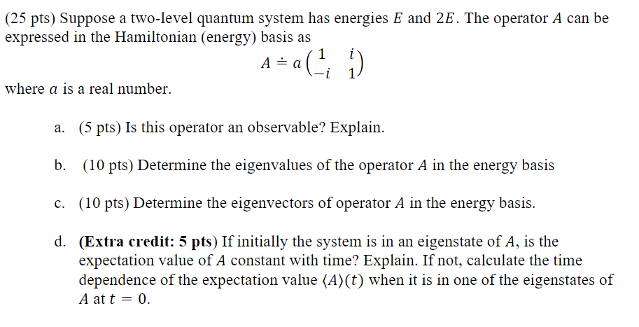 Solved (25 pts) Suppose a two-level quantum system has | Chegg.com