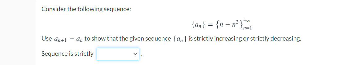 Solved Consider the following sequence: +00 =1 {an} = {n – | Chegg.com