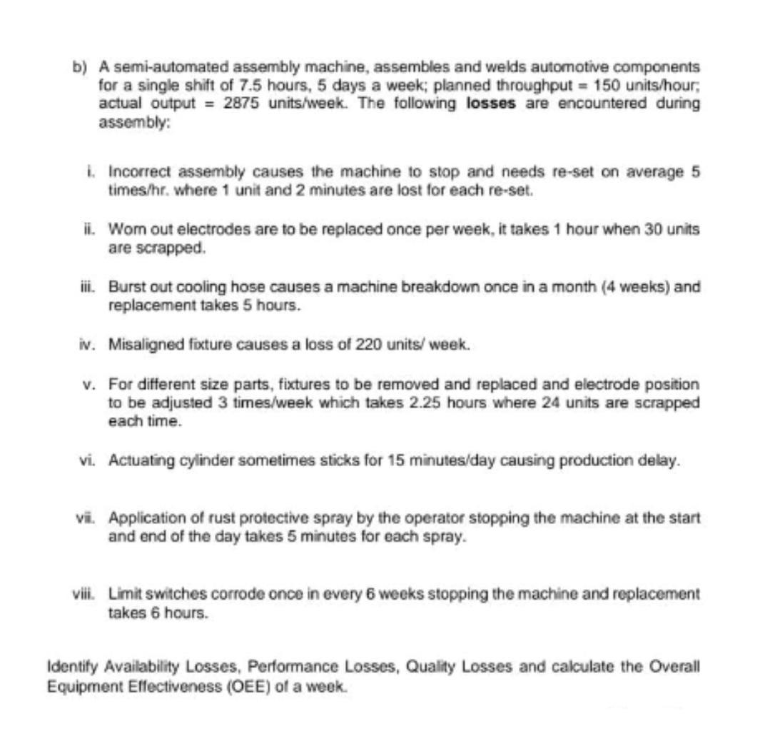 b) A semi-automated assembly machine, assembles and | Chegg.com