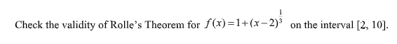 Solved 1 Check the validity of Rolle's Theorem for | Chegg.com