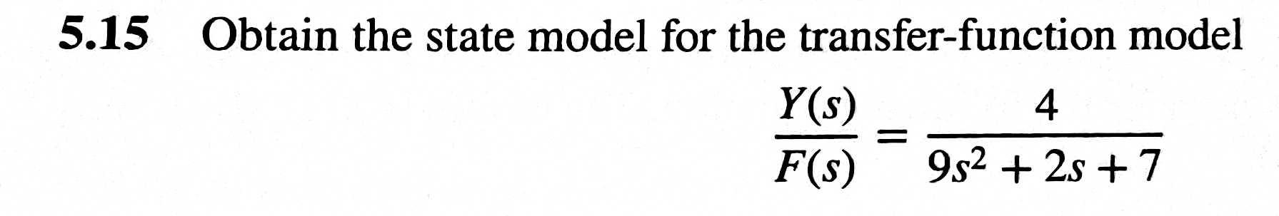 Solved 5.15 Obtain the state model for the transfer-function | Chegg.com